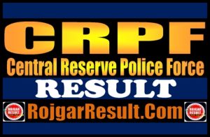 CRPF Constable Result 2025 - Rojgar Result® : RojgarResult.Com