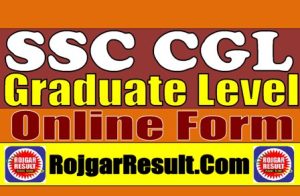 SSC CGL Online Form 2025 for 14582 Post - Rojgar Result® : RojgarResult.Com