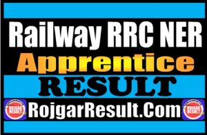 Railway RRC NER Apprentice Result 2025 Merit List - Rojgar Result ...