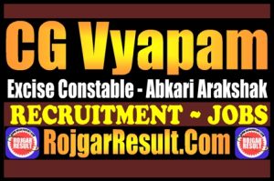 CG Excise Constable Online Form 2025 - Rojgar Result® : RojgarResult.Com