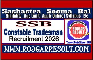 SSB Constable Tradesman 2026 Result / Admit Card | 827 Posts
